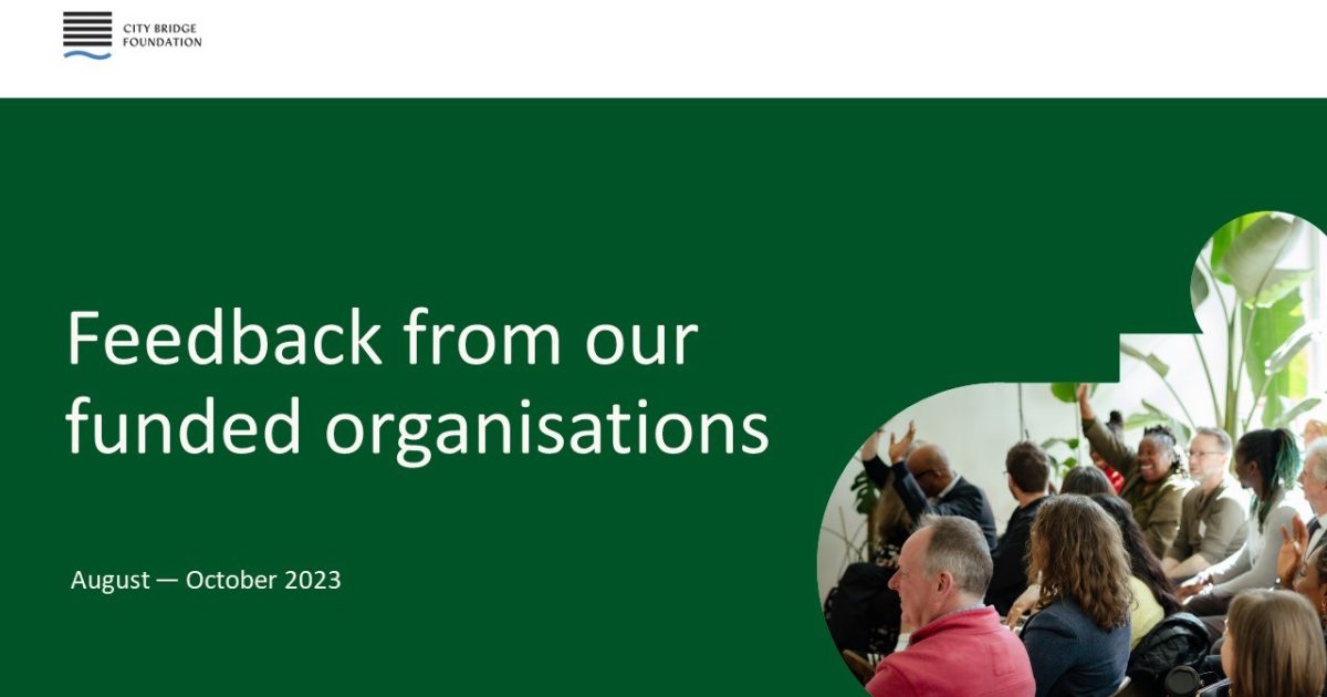 City Bridge Foundation | Feedback from our funded organisations:…